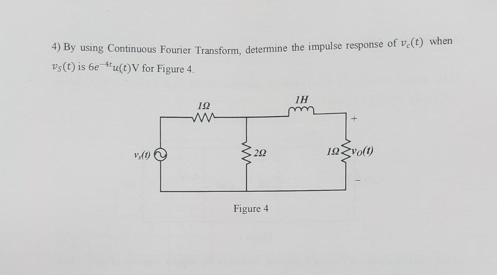 Solved By using Continuous Fourier Transform, determine the | Chegg.com