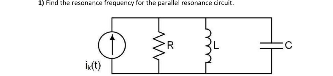 Solved Find the resonance frequency for the parallel | Chegg.com