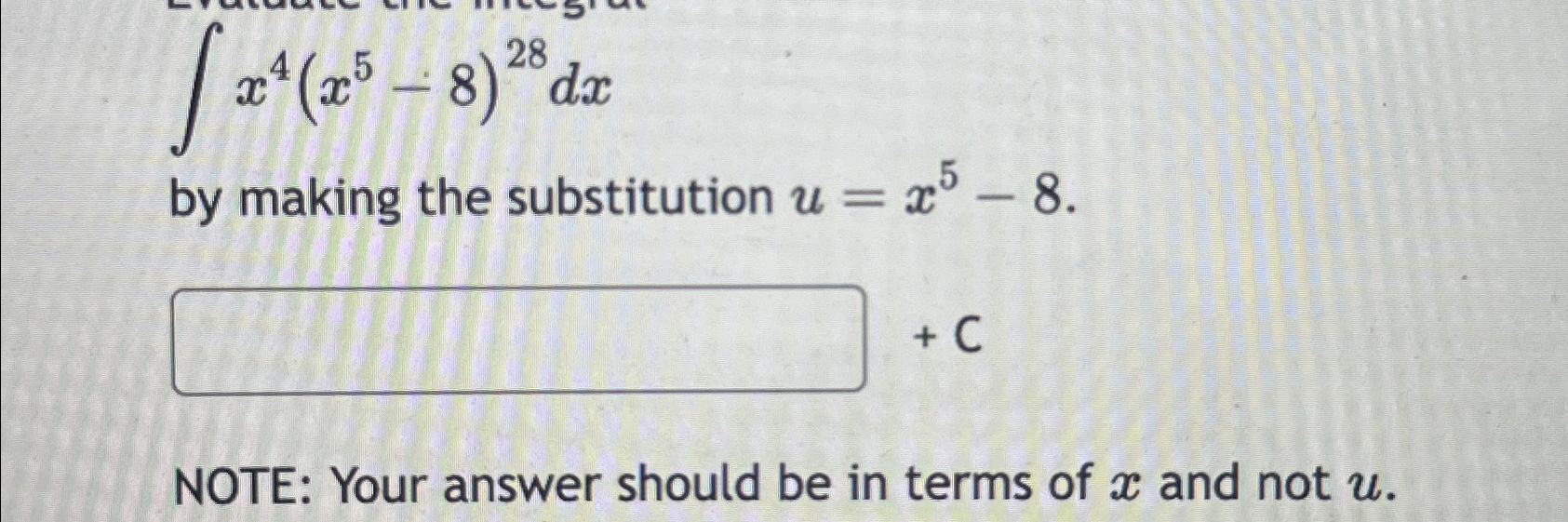Solved ∫﻿﻿x4(x5-8)28dxby making the substitution | Chegg.com
