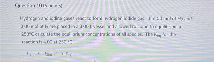 [Solved]: please answer both asap Hydrogen and iodine