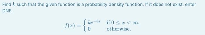 Solved Find k such that the given function is a probability | Chegg.com