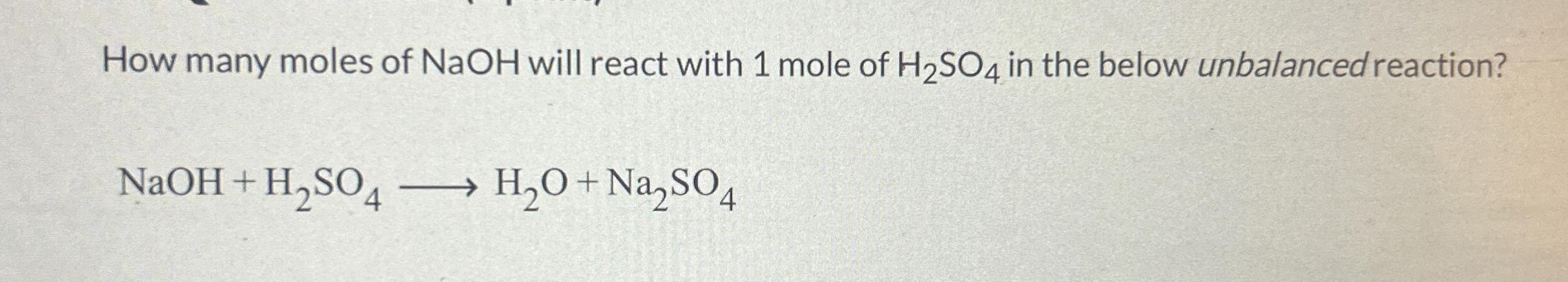 Solved How many moles of NaOH will react with 1 ﻿mole of | Chegg.com