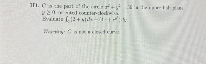Solved I1. C is the part of the circle x2+y2=36 in the upper | Chegg.com