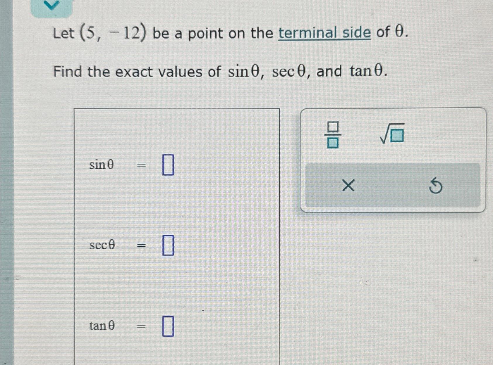 Solved Let (5,-12) ﻿be a point on the terminal side of | Chegg.com