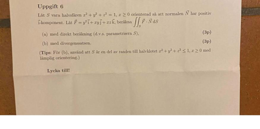 Solved Task 6 ﻿Let Sbe the hemisphere x2+y2+z2=1,x≥0 | Chegg.com