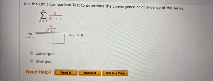 Solved Use the Limit Comparison Test to determine the | Chegg.com