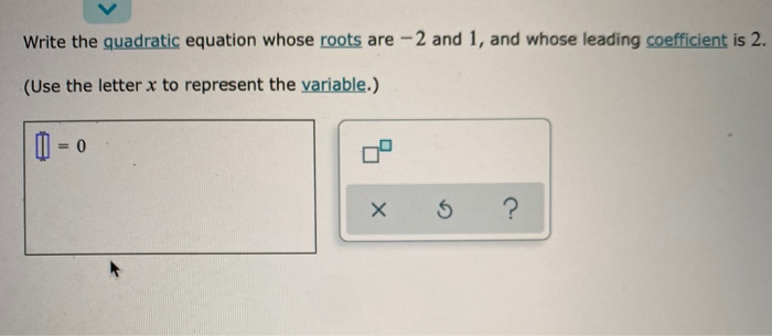 Solved Write the quadratic equation whose roots are - 2 and | Chegg.com