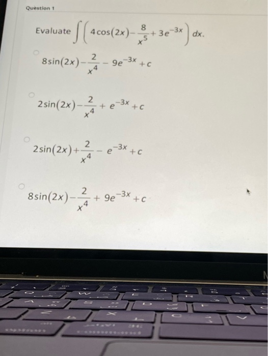 Solved e+C Question 1 Evaluate 8 4 cos(2x)- x5 +3e 3x e3x) | Chegg.com