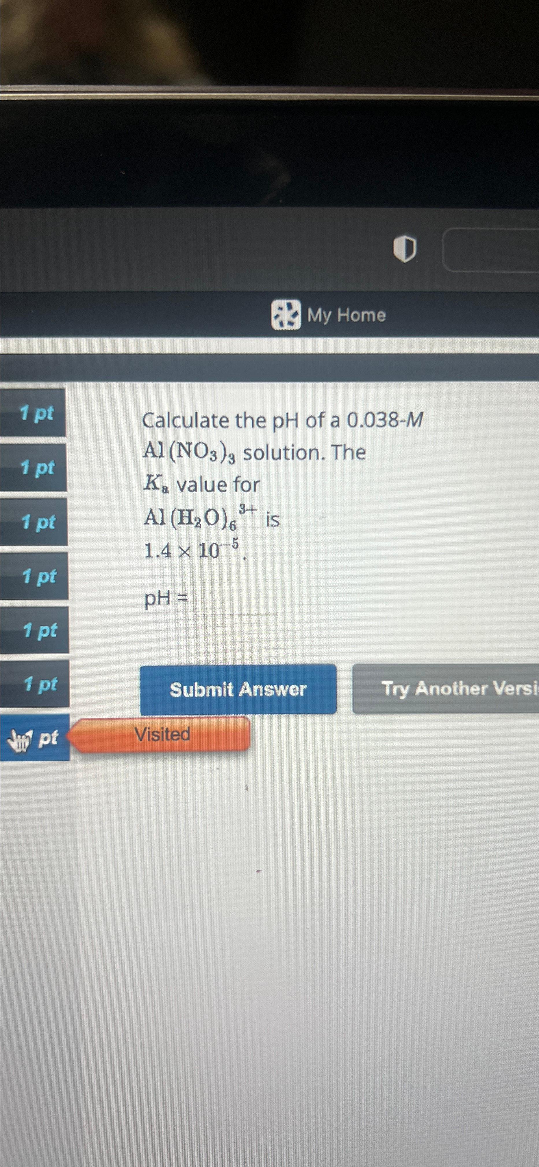 Solved My HomeCalculate the pH ﻿of a 0.038-M Al(NO3)3 | Chegg.com