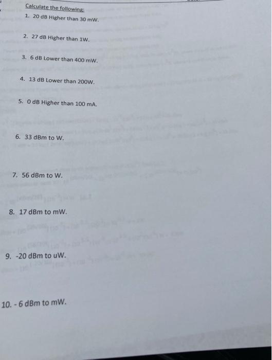 Solved Calculate the following: 1. 20 dB Higher than 30 mW. | Chegg.com