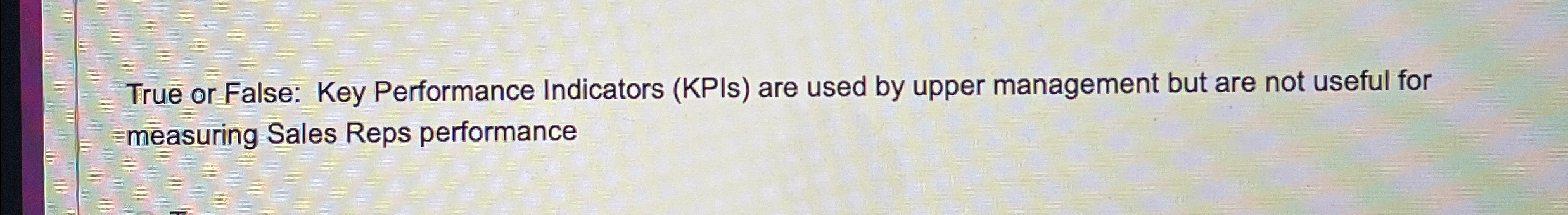 Solved True or False: Key Performance Indicators (KPIs) ﻿are | Chegg.com