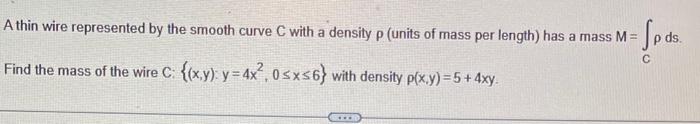 Solved A thin wire represented by the smooth curve C with a | Chegg.com