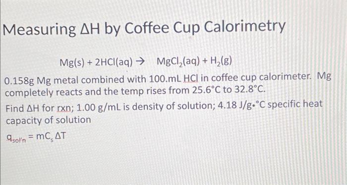 Solved Measuring ΔH by Coffee Cup Calorimetry | Chegg.com