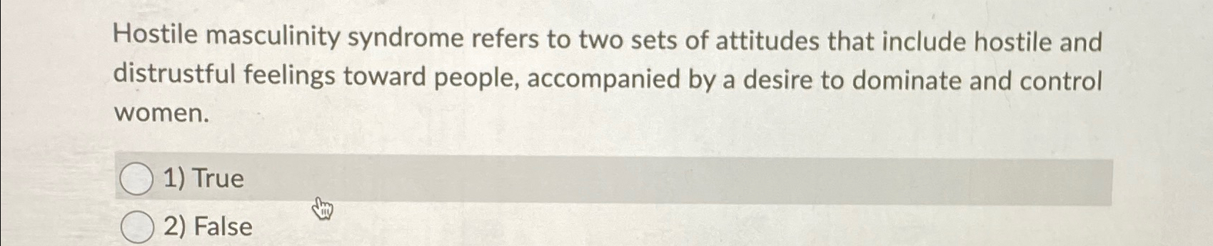 Solved Hostile masculinity syndrome refers to two sets of | Chegg.com