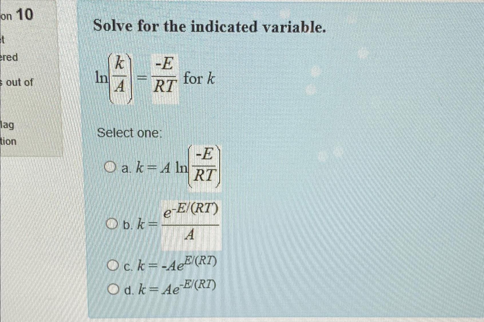 Solved 10Solve for the indicated variable.ln(kA)=-ERT ﻿for | Chegg.com