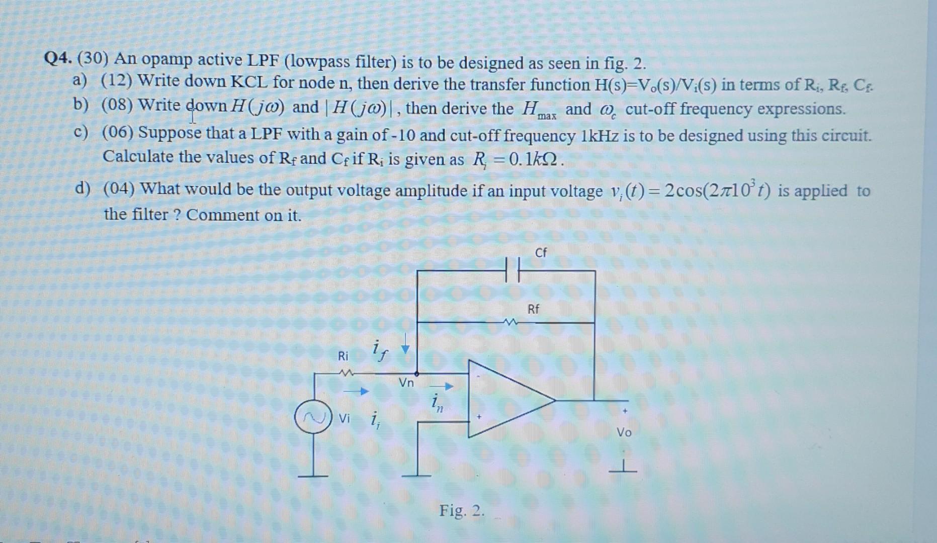 Solved Q4. (30) An opamp active LPF (lowpass filter) is to | Chegg.com