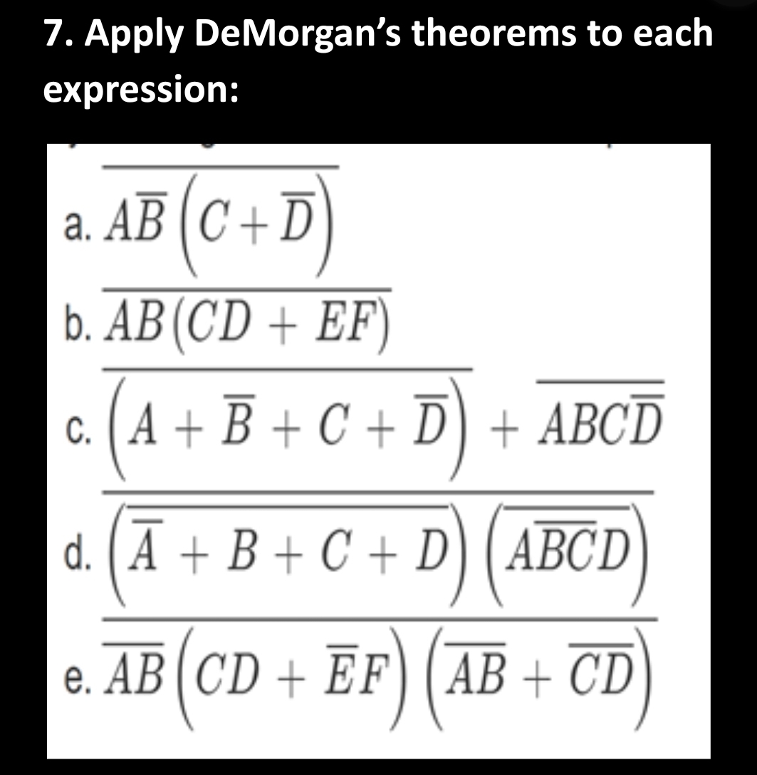Solved Apply DeMorgan's theorems to each expression: | Chegg.com Solved Apply DeMorgan's theorems to each expression: | Chegg.com