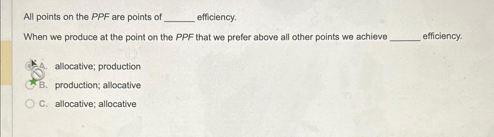 Solved All points on the PPF are points of efficiency.When | Chegg.com