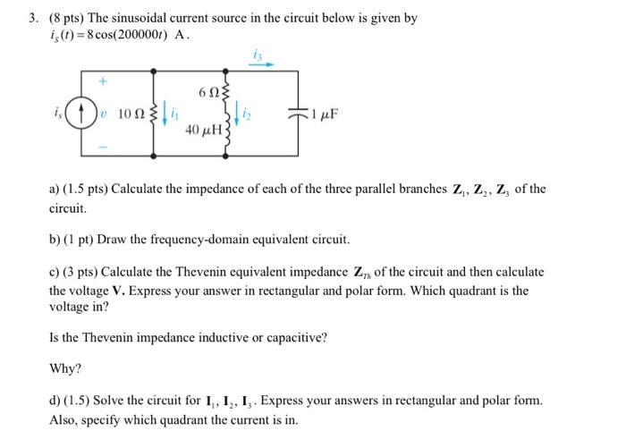 Solved 3. (8 pts) The sinusoidal current source in the | Chegg.com