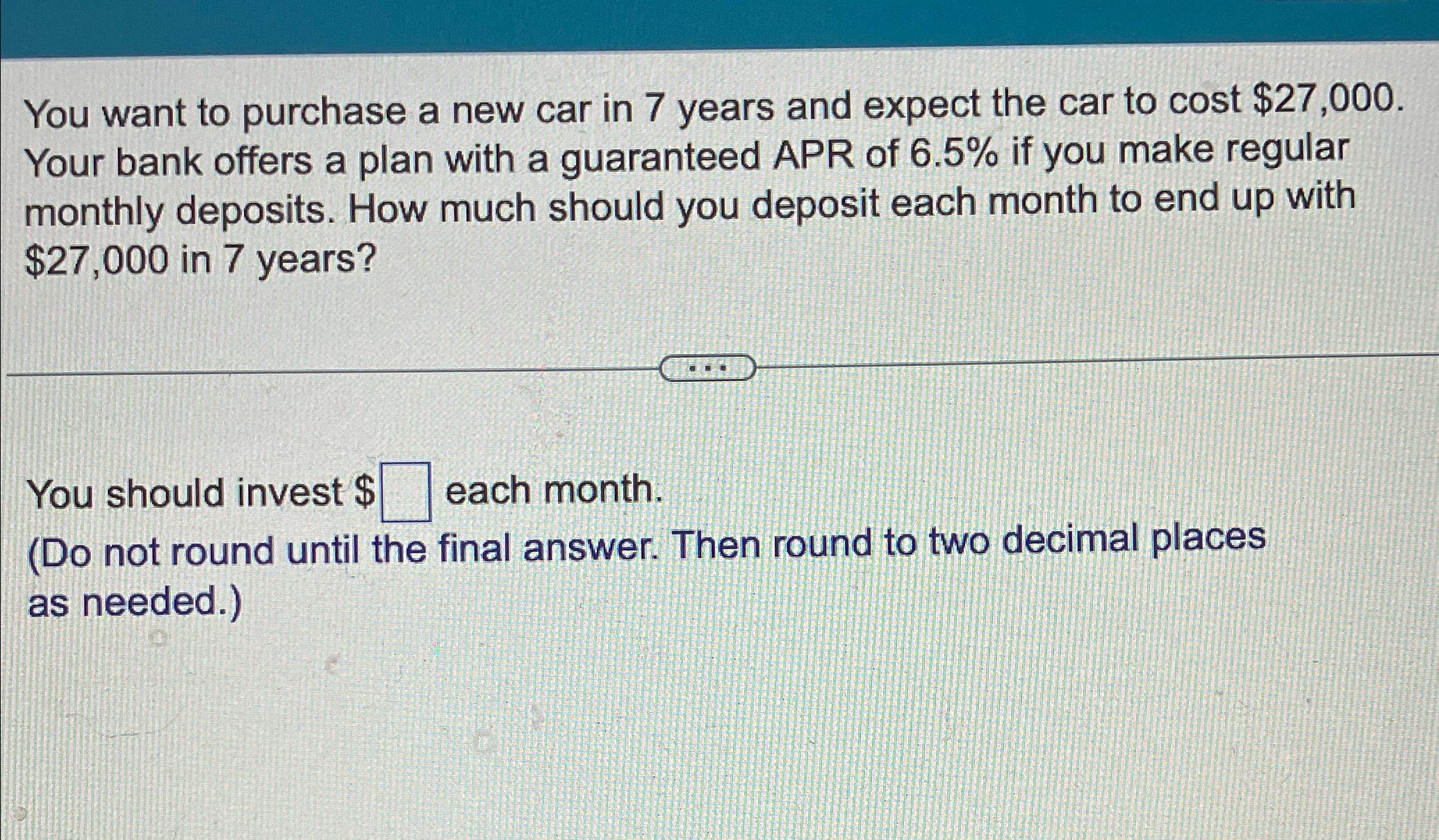 Solved You want to purchase a new car in 7 ﻿years and expect | Chegg.com