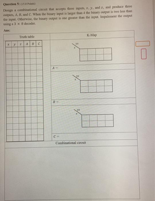 Solved Question 5: (15.0 Points) Design a combinational | Chegg.com