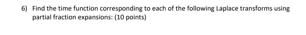 Solved 6) Find the time function corresponding to each of | Chegg.com