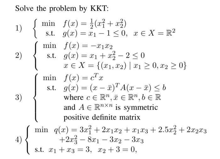 Solved Solve the problem by KKT: 1) ⎩⎨⎧min s.t. | Chegg.com