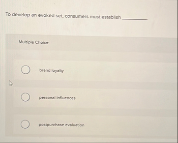 Solved To develop an evoked set, consumers must | Chegg.com