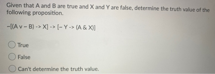 Solved Given that A is true, X is false and the truth value | Chegg.com