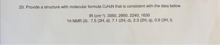 Solved 20. Provide a structure with molecular formula C9H9 N | Chegg.com