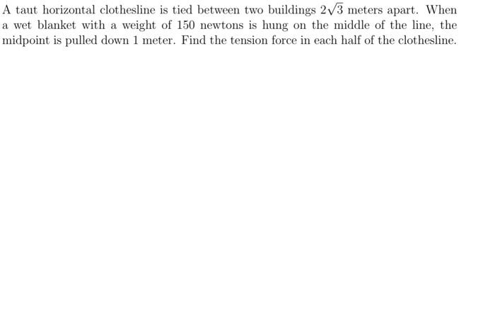 Solved A taut horizontal clothesline is tied between two | Chegg.com
