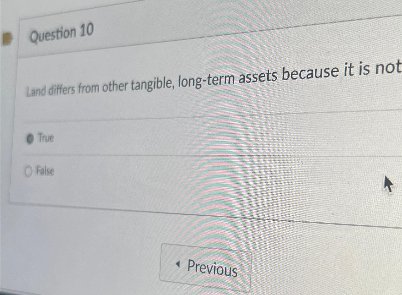 Solved Question 10Land differs from other tangible, | Chegg.com