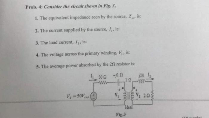 Prob. 4: Consider the circuit shown in Fig. 3, 1. The | Chegg.com