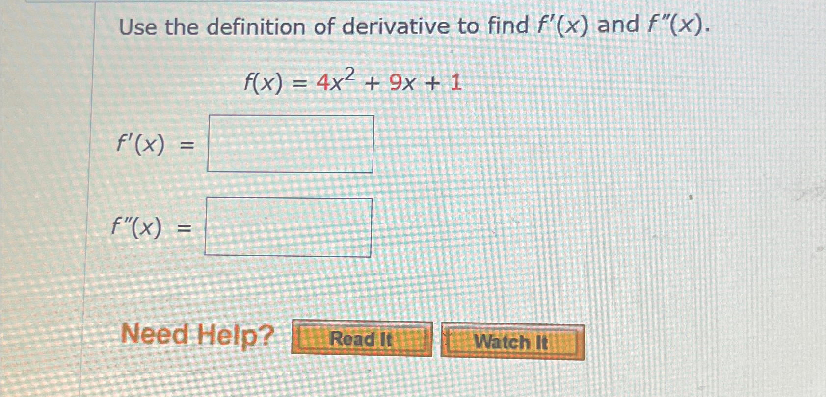 Solved Use the definition of derivative to find f'(x) ﻿and | Chegg.com