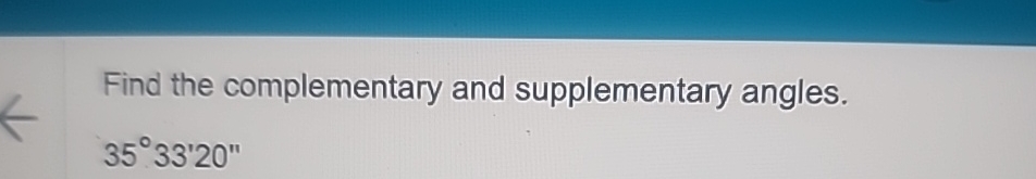 Solved Find the complementary and supplementary | Chegg.com