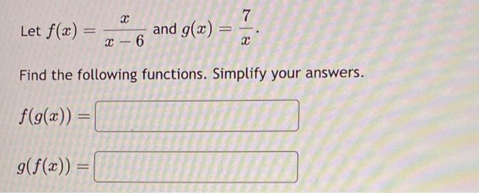 Solved Let f(x)=x−6x and g(x)=x7. Find the following | Chegg.com