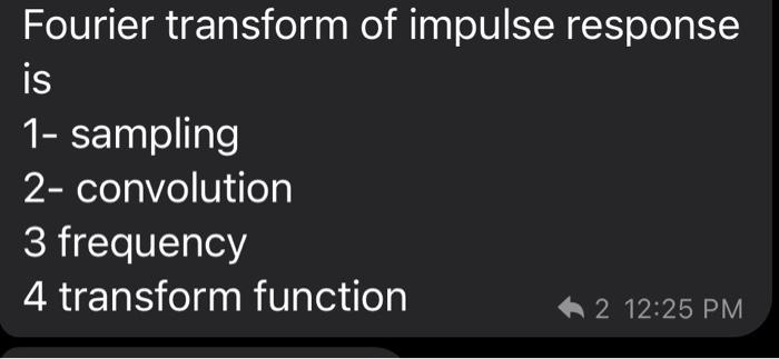 Solved Fourier transform of impulse response is 1- sampling | Chegg.com