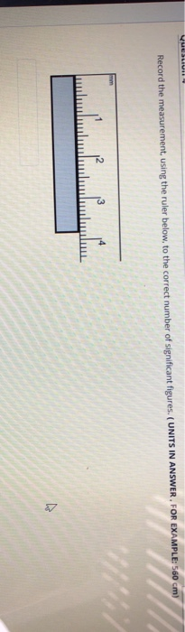 Solved Record the measurement, using the ruler below, to the | Chegg.com