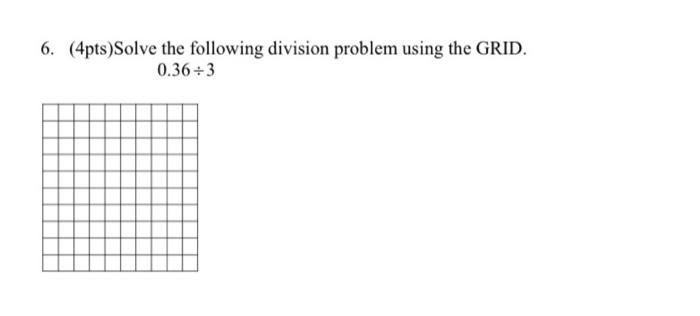 Solved 6. (4pts)Solve the following division problem using | Chegg.com