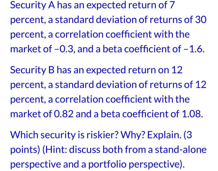 Solved Security A has an expected return of 7 percent, a | Chegg.com