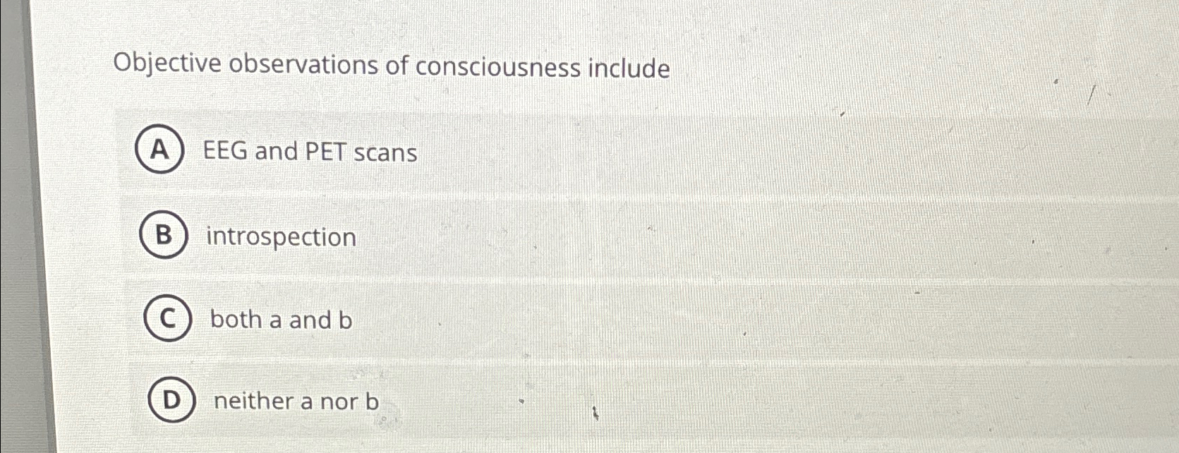 Solved Objective observations of consciousness includeEEG | Chegg.com