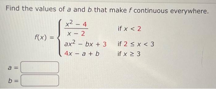 Solved Find the values of a and b that make f continuous | Chegg.com