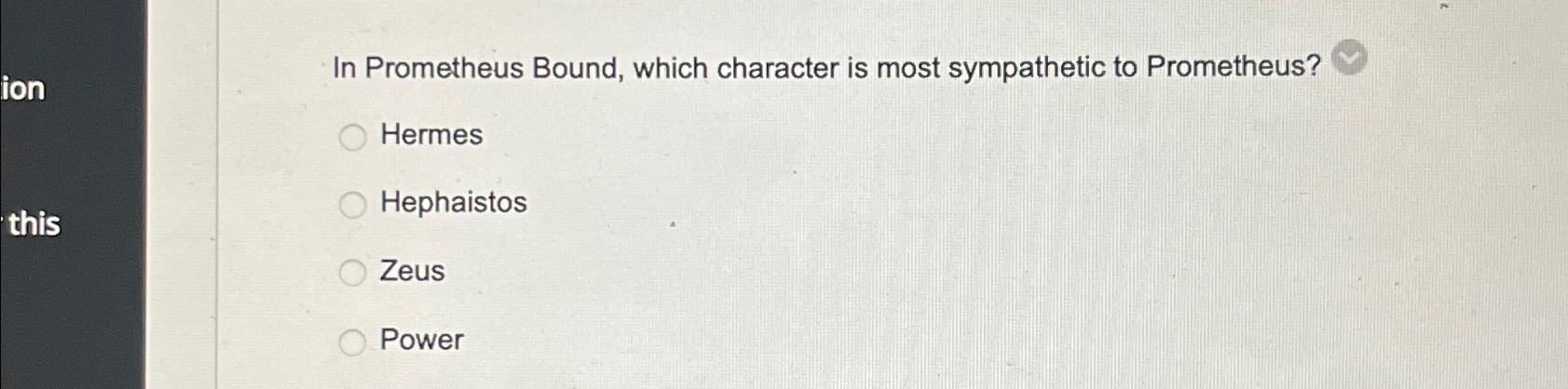 Solved In Prometheus Bound, which character is most | Chegg.com
