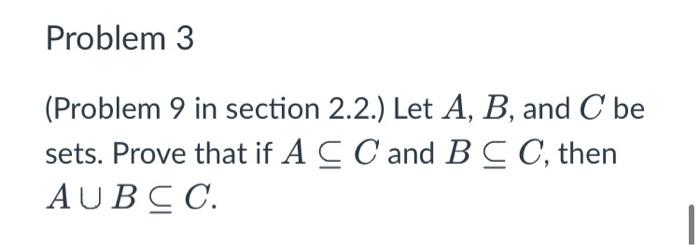 Solved Problem 3 (Problem 9 in section 2.2.) Let A,B, and C | Chegg.com