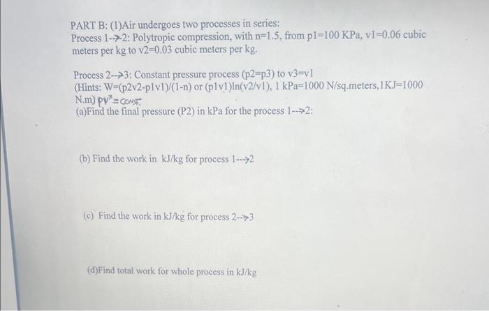 Solved PART B: (1)Air undergoes two processes in series: | Chegg.com