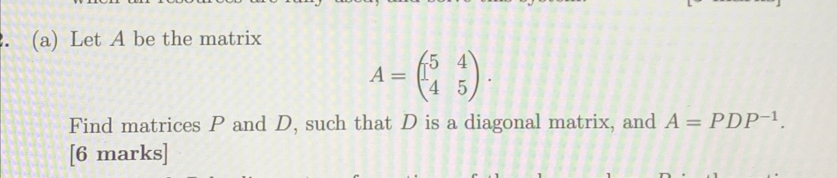 Solved (a) ﻿Let A ﻿be the matrixA=([5,4],[4,5]).Find | Chegg.com