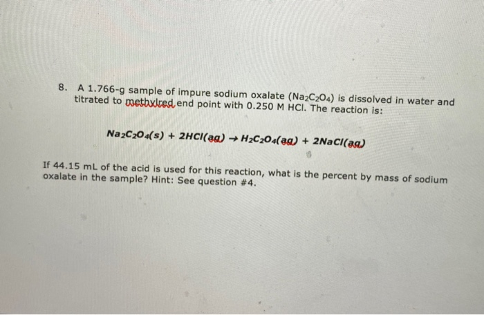 Solved 8. A 1.766-g sample of impure sodium oxalate | Chegg.com