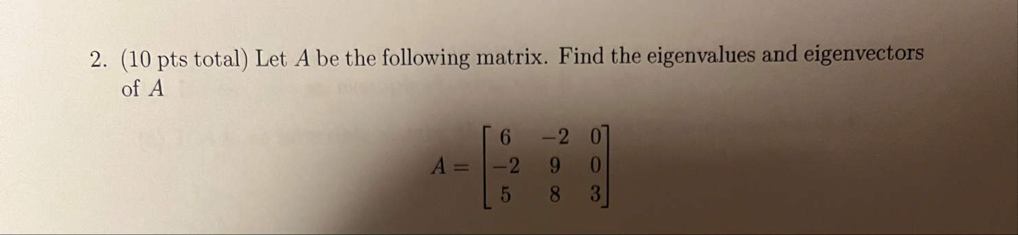 Solved (10 ﻿pts total) ﻿Let A ﻿be the following matrix. Find | Chegg.com