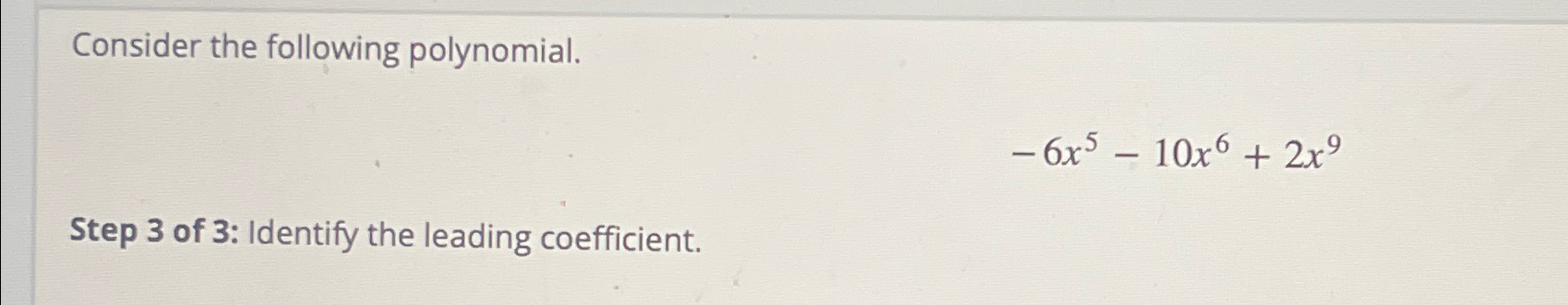Solved Consider the following polynomial.-6x5-10x6+2x9Step 3 | Chegg.com