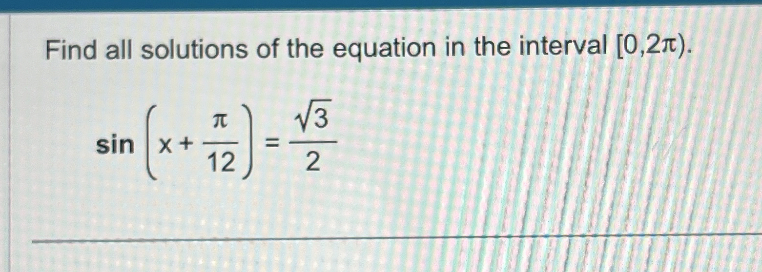 Solved Find all solutions of the equation in the interval | Chegg.com